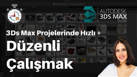 3ds Max Proje Dosyalarınızı Düzenli Tutarak Iş Akışınızı Hızlandırın
