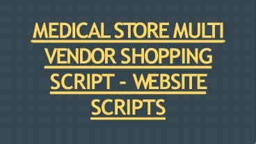 PPT Medical Store Multi Vendor Script PowerPoint Presentation Free To Download Id C
