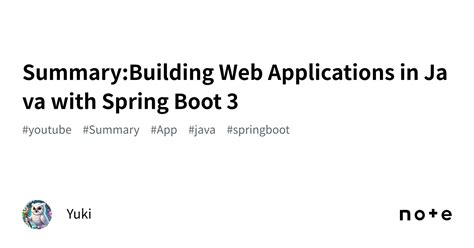 Summarybuilding Web Applications In Java With Spring Boot 3 💻｜yuki