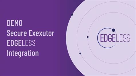 Edgeless On Linkedin Demo Secureexexutor Edgeless Integration