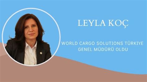 Leyla Koç World Cargo Solutions Türkiye Genel Müdürü Oldu