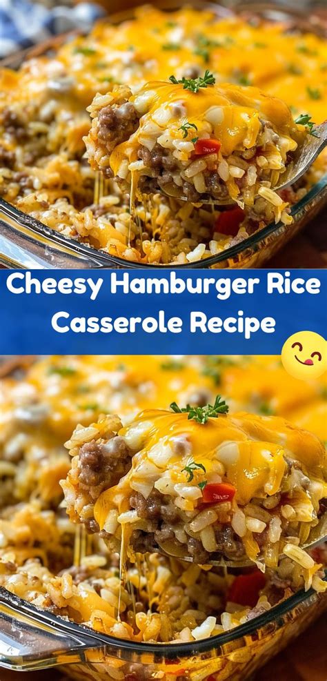 Cheesy Hamburger Rice Casserole Recipe Recipe Beef Casserole