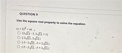 Solved Question 9use The Square Root Property To Solve The