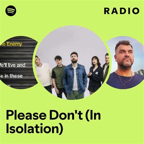 Please Dont In Isolation Radio Playlist By Spotify Spotify