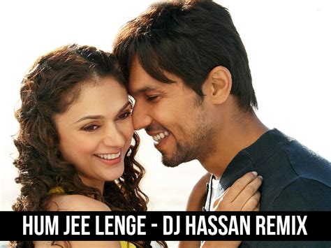 Hum Jee Lenge Dj Hassan Remix Downloads4djs