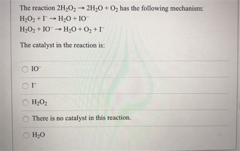 solved the reaction 2h2o2 → 2h2o o2 has the following