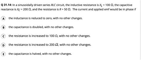 Solved Q 31 14 In A Sinusoidally Driven Series Rlc Circuit
