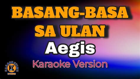Basang Basa Sa Ulan Aegis Karaoke Version Youtube