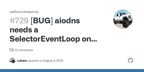 [bug] aiodns needs a selectoreventloop on windows · issue 729