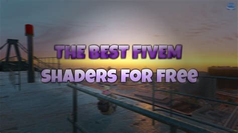 🎥the Best Free Shaders For Fivem 2023 🌴 2023 Fivem Youtube