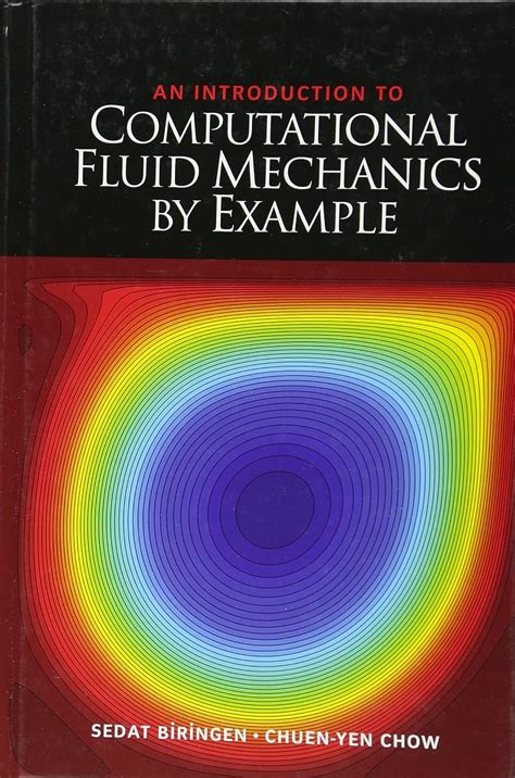 An Introduction To Computational Fluid Mechanics By Example Amazon Co Uk Biringen Sedat Chow