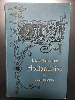 HISTOIRE DE LA PEINTURE HOLLANDAISE Havard Henry 1881 Henry May EUR