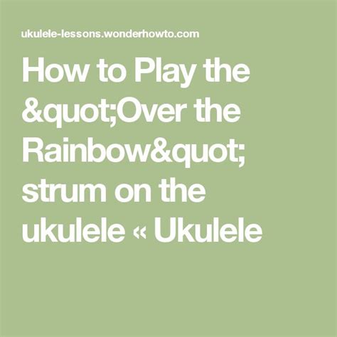 What Is The Strum Pattern For Over The Rainbow At Kate Hughes Blog