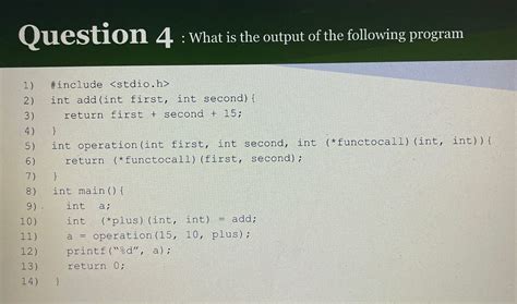 Solved Question What Is The Output Of The Following Chegg