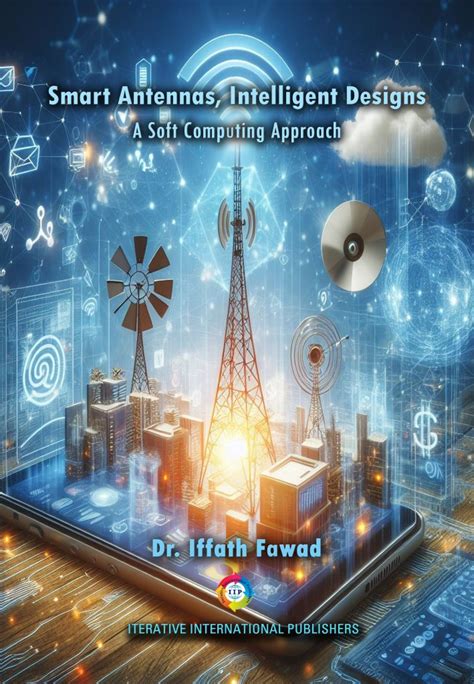 Smart Antennas Intelligent Designs A Soft Computing Approach IIP STORE