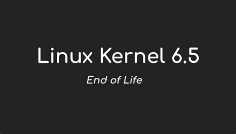 Linux 内核 65 即将寿终正寝，是时候升级到 Linux 内核 66 Lts 了 Linuxeden开源社区
