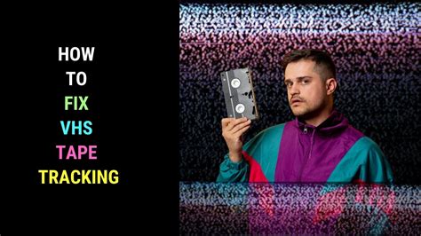 How To Fix Vhs Tape Tracking Free Video Workshop Beginners Guide To Easy Tech