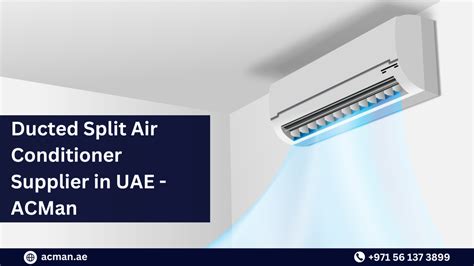 Ducted Split Air Conditioner Supplier In Uae Acman Ac Man