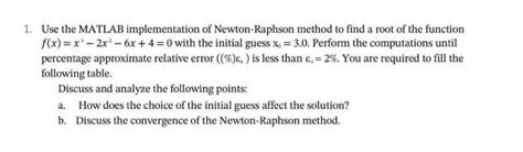solved 1 use the matlab implementation of newton raphson