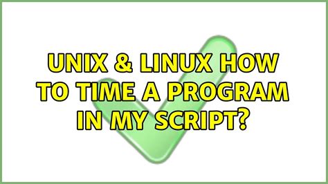 Unix And Linux How To Time A Program In My Script Youtube