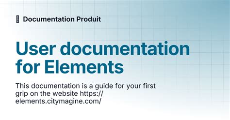 User Documentation For Elements Documentation Produit