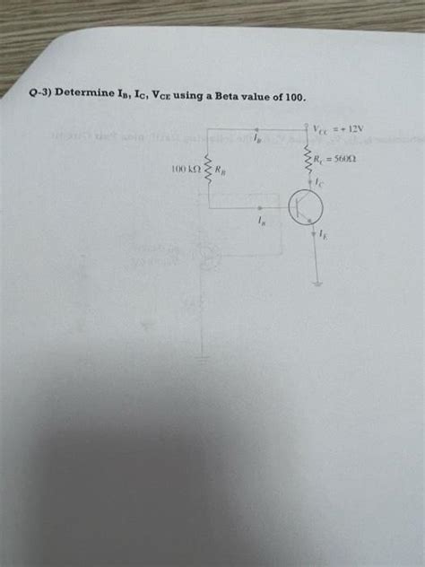 Solved Determine IB IC VCE Using A Beta Value Of Chegg