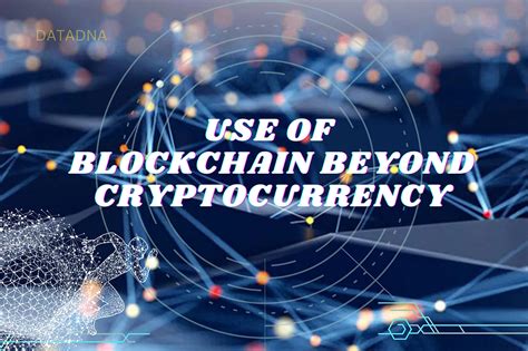 Use Blockchain Beyond Cryptocurrency To Secure And Streamline Processes