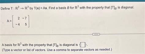 Solved Define Tr2→r2 By Txax Find A Basis B For R2 With