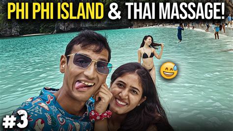 Phuket Couple Vlog Phi Phi Island Tour And Special Thai Massage Youtube