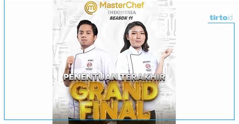 Hasil Final MasterChef Indonesia Season 11 2023 Siapa Juaranya