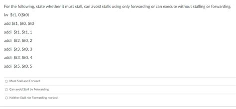 Solved For The Following State Whether It Must Stall Can