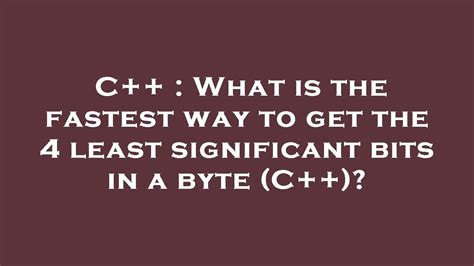 C What Is The Fastest Way To Get The Least Significant Bits In A