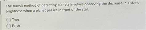Solved The Transit Method Of Detecting Planets Involves