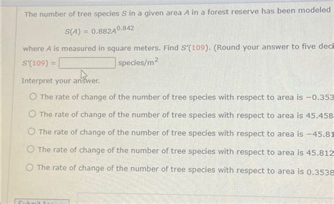 Solved The Number Of Tree Species S ﻿in A Given Area A ﻿in A
