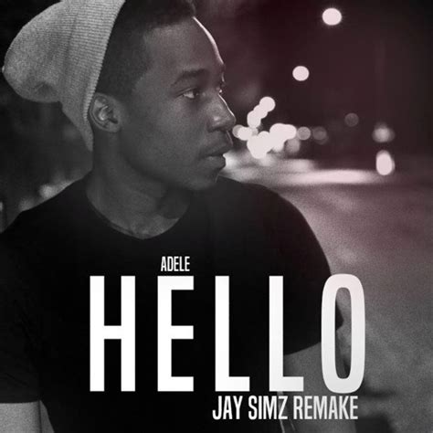 Stream Adele Hello Jay Simz Remake By Jay Simz Listen Online For Free On Soundcloud