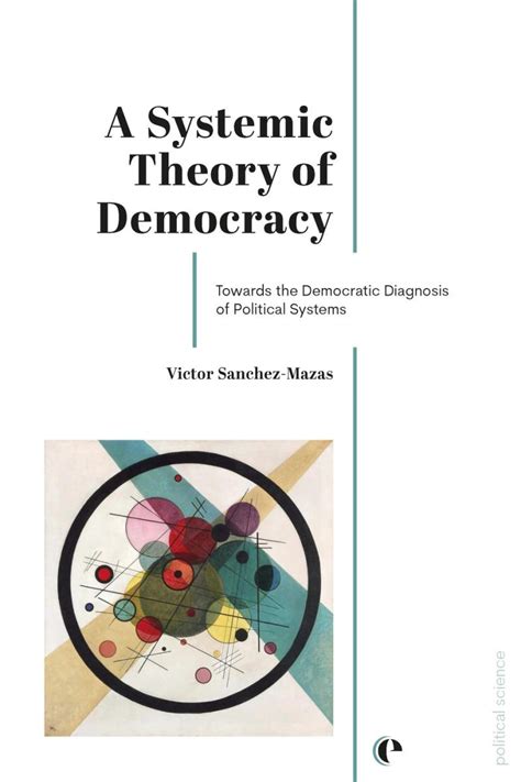 A Systemic Theory Of Democracy Towards The Democratic Diagnosis Of