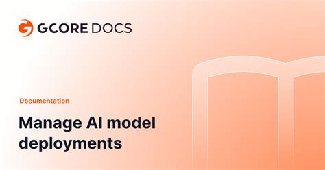 Manage AI model deployments - Gcore Docs