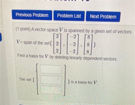 Solved Point A Vector Space V Is Spanned By A Given Set Chegg Com