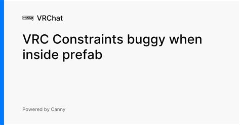 Vrc Constraints Buggy When Inside Prefab Voters Vrchat