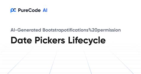 Build Great Bootstrapotifications20permission Date Pickers Lifecycle