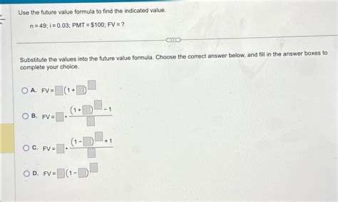 Solved Use The Future Value Formula To Find The Indicated