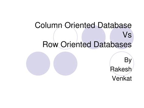 Ppt Column Oriented Database Vs Row Oriented Databases Powerpoint Presentation Id6667294