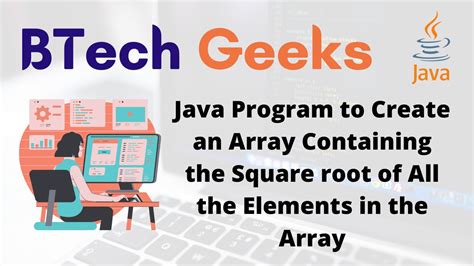 Root In Java Java Program To Create An Array Containing The Square