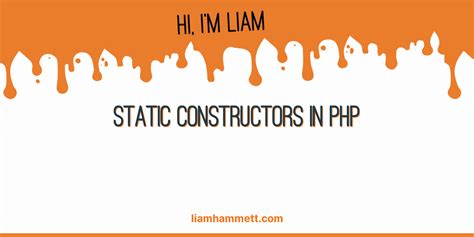 Static Constructors In Php Liam Hammett