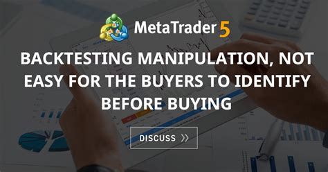 Backtesting Manipulation Not Easy For The Buyers To Identify Before Buying Demo Account