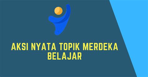 Rangkuman Materi Pelatihan Mandiri Topik Merdeka Belajar Ardika Belajar