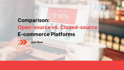 Comparison Open Source Vs Closed Source E Commerce Platforms Kyanon Digital