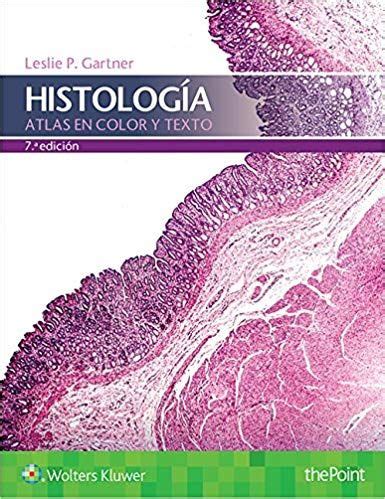 Histología atlas en color y texto Leslie P Gartner traducción