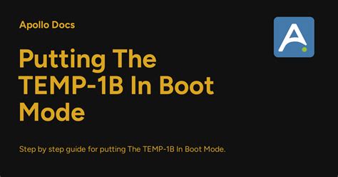 Putting The TEMP 1B In Boot Mode Apollo Docs