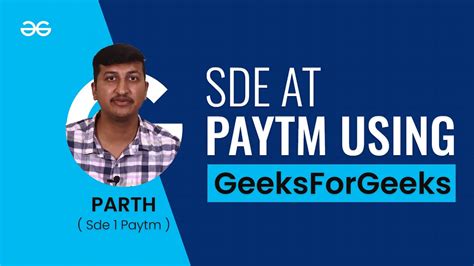 Sde At Paytm Using Gfg Geeksforgeeks Youtube